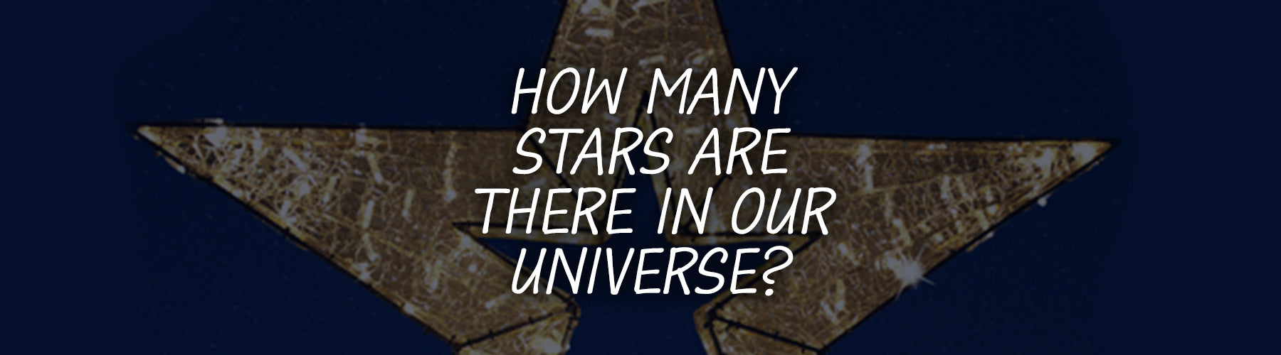 How Many Stars Are There in Our Universe? – HolidayLights.com