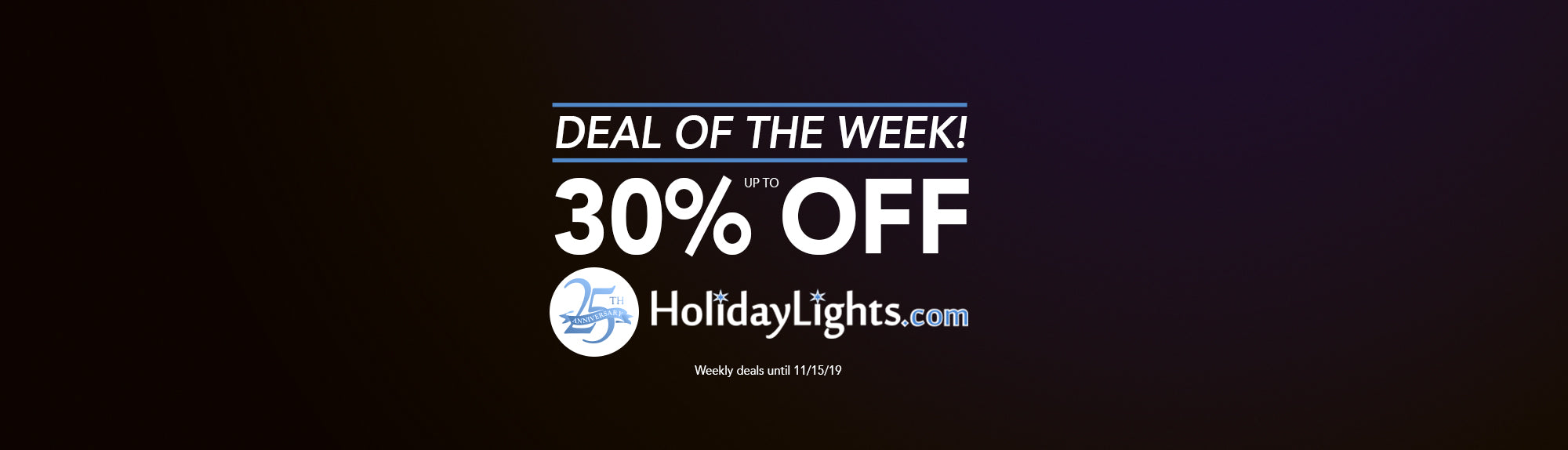 Save 30% with our 25th Anniversary Deal of the Week! – HolidayLights.com